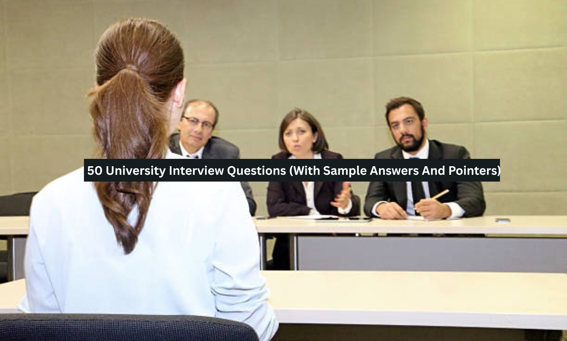 50 University Interview Questions (With Sample Answers And Pointers) - Join Dream Job